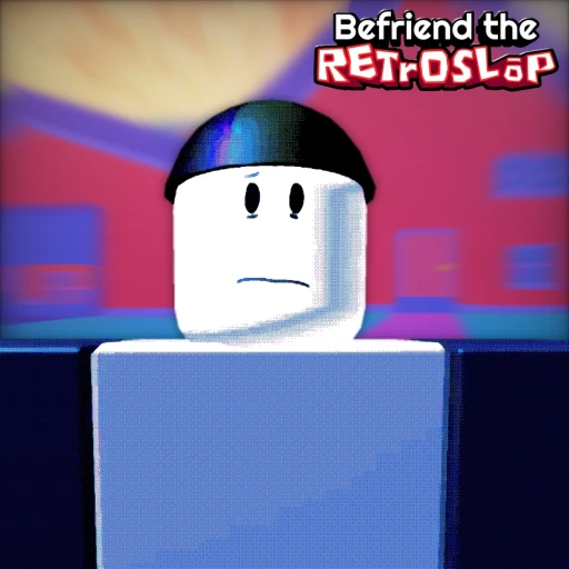Befriend the Retroslop [100K!!] - Roblox Game | RobloxDB